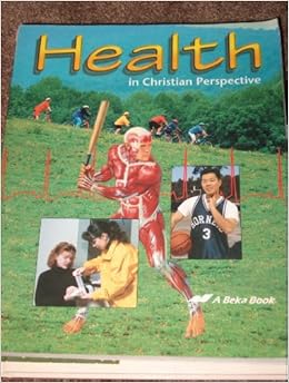 Health in Christian perspective (A Beka Book science and health series ...