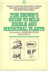 Tom Brown's Guide to Wild Edible and... book by Tom Brown Jr.