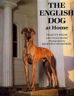 The English Dog at Home (ILLUSTRATED): Felicity Wigan, Victoria Mather ...