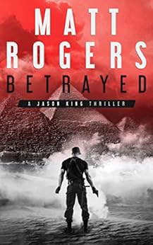 Betrayed: A Jason King Thriller (Jason King Series Book 4) - Kindle ...