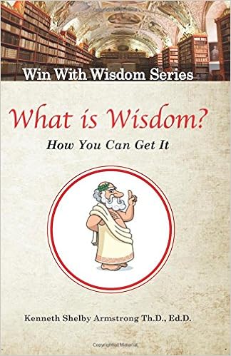 What Is Wisdom?: And How Can You Get It? (Win With Wisdom) (Volume 1 ...