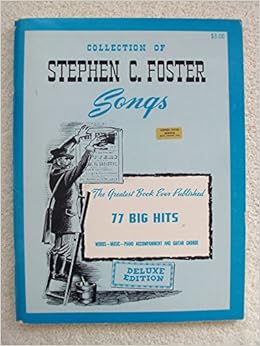 Collection of Stephen C. Foster Songs - Deluxe Edition: The Greatest ...