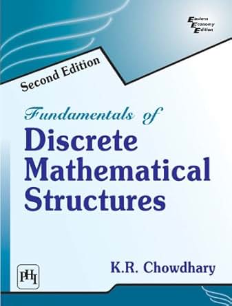 FUNDAMENTALS OF DISCRETE MATHEMATICAL STRUCTURES, K. R. Chowdhary ...