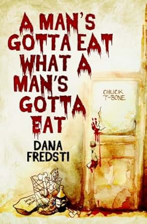 Amazon.com: A Man's Gotta Eat What a Man's Gotta Eat (EBK) eBook: Dana ...