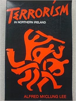 Terrorism in Northern Ireland: Amazon.co.uk: Lee, Alfred McClung ...