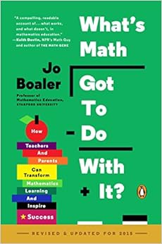 What's Math Got to Do with It?: How Teachers and Parents Can Transform ...