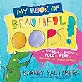 My Book of Beautiful Oops!: A Scribble It, Smear It, Fold It, Tear It ...