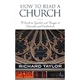 How to Read a Church: A Guide to Symbols and Images in Churches and ...