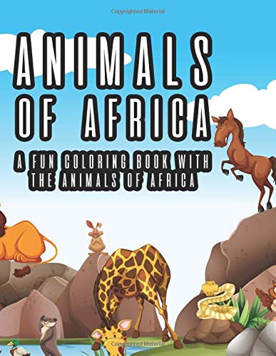 Animals Of Africa A Fun Coloring Book With The Animals Of Africa ...
