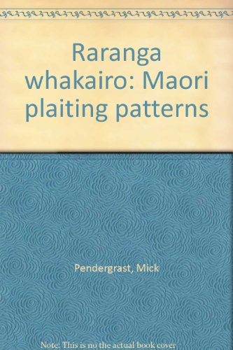 Raranga whakairo: Maori plaiting patterns: Pendergrast, Mick ...