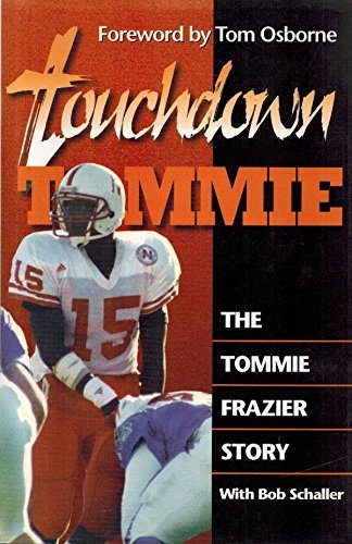 Amazon.com: Touchdown Tommie: The Tommie Frazier Story: 9781887002837 ...