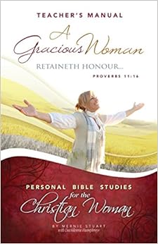 A Gracious Woman Retaineth Honour: Personal Bible Studies for the ...