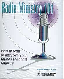 Radio Ministry 101: How To Start Or Improve Your Radio Broadcast ...