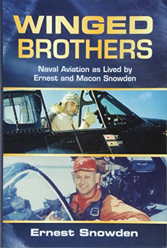 Winged Brothers: Naval Aviation as Lived by Ernest and Macon Snowden ...