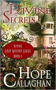 Divine Secrets: A Divine Cozy Mystery (Divine Christian Cozy Mysteries ...