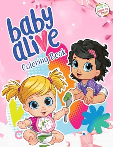Baby Alive Coloring Book: 50+ Cute Baby Alive Characters Pages For Kids ...