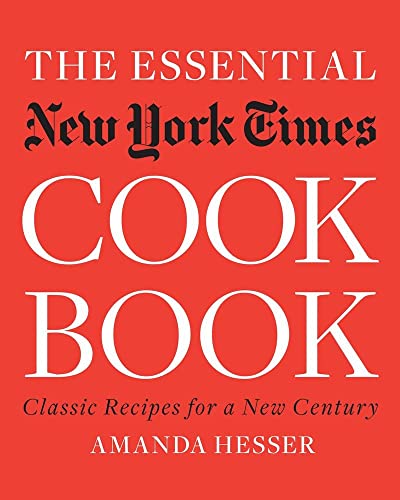 The Essential,Cookbook: Classic Recipes for a New Century: Hesser ...