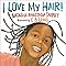 I Love My Hair!: Tarpley, Natasha Anastasia: 9780316525589: Amazon.com ...