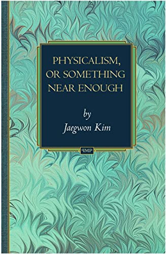 Physicalism, or Something Near Enough (Princeton Monographs in ...