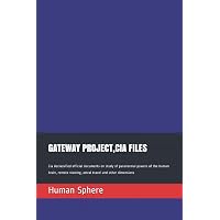 GATEWAY PROJECT,CIA FILES: Cia declassified official documents on study ...