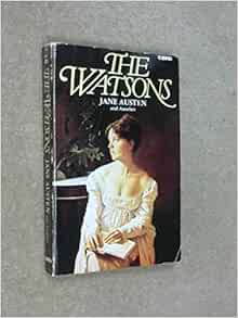 The Watsons: Jane Austen: 9780552107129: Amazon.com: Books
