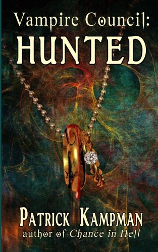 Vampire Council: Hunted: Kampman, Patrick: 9780983592259: Amazon.com: Books