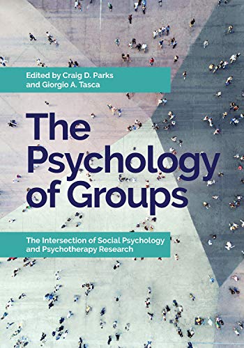 The Psychology of Groups: The Intersection of Social Psychology and ...