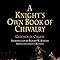 A Knight's Own Book of Chivalry (The Middle Ages Series): Charny ...