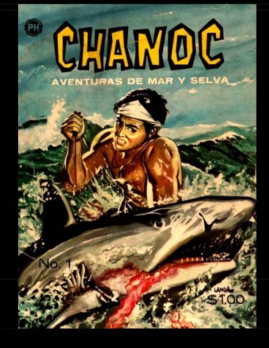 Chanoc #1: Golden Age Spanish Language Adventure Comic: Therrian, Kari ...