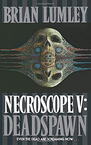 Necroscope V: Deadspawn (Necroscope Series): Lumley, Brian ...