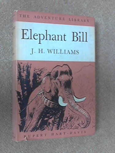 Elephant Bill: Lt. Col. J.H. Williams, O.B.E.: Amazon.com: Books