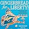 Gingerbread For Liberty!: How a German Baker Helped Win the American ...
