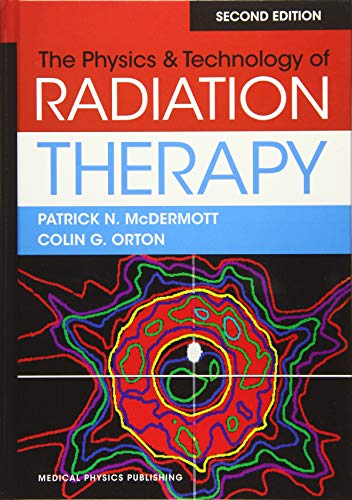 Amazon.com: The Physics & Technology of Radiation Therapy, 2nd Edition ...