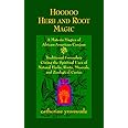Hoodoo Herb and Root Magic: A Materia Magica of African-American ...