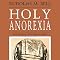 Holy Anorexia: Bell, Rudolph M.: 9780226042053: Amazon.com: Books