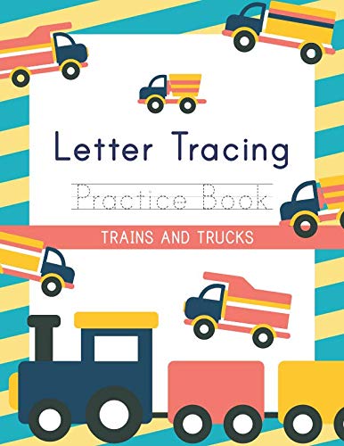 Letter Tracing Practice Book Train And Truck: Letter Tracing Book for ...