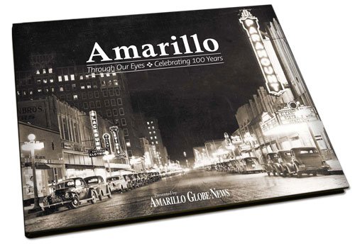 Amarillo: Through Our Eyes: Celebrating 100 Years: Amarillo Globe-News ...