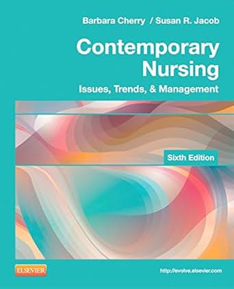 Contemporary Nursing - E-Book: Issues, Trends, & Management (Cherry ...