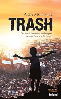 Trash - Andy Mulligan - Babelio