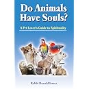 Do Animals Have Souls? A Pet Lover's Guide to Spirituality: Rabbi Ron ...