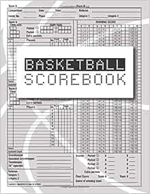Basketball Scorebook: Basketball Game Record Book, Fouls, Outdoor ...