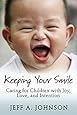 Amazon.com: Keeping Your Smile: Caring for Children with Joy, Love, and ...