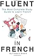 Amazon.com: Fluent in French: The most complete study guide to learn ...