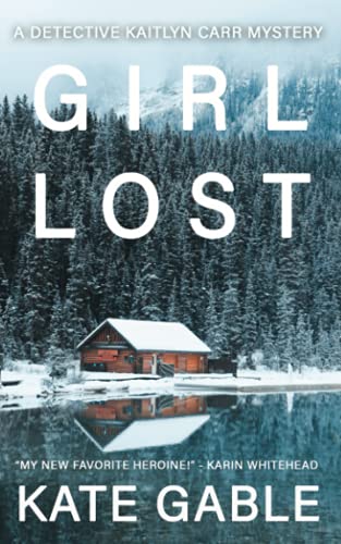 Amazon.com: Girl Lost: A Detective Kaitlyn Carr Mystery: 9781632252715 ...