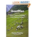 GoatMan: How I Took a Holiday from Being Human: Thomas Thwaites ...
