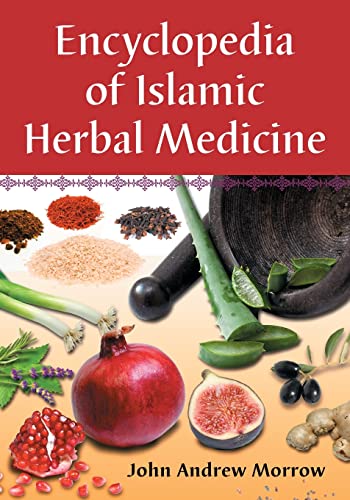 Amazon.com: Encyclopedia of Islamic Herbal Medicine: 9780786447077 ...