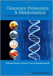 Genomics, Proteomics and Metabolomics in Nutraceuticals and Functional Foods: 9780813814025 ...