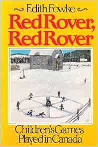 Red Rover, Red Rover: Children's Games Played in Canada: Fowke, E;Fowke ...