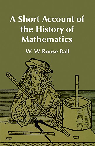 A Short Account of the History of Mathematics (Dover Books on ...