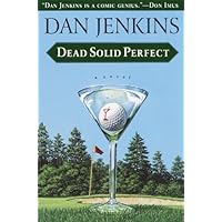 Dead Solid Perfect - Kindle edition by Jenkins, Dan. Literature ...